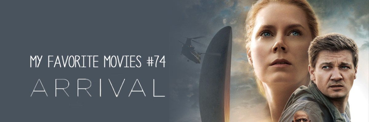 My Favorite Movies #74 – Arrival | The Confusing Middle