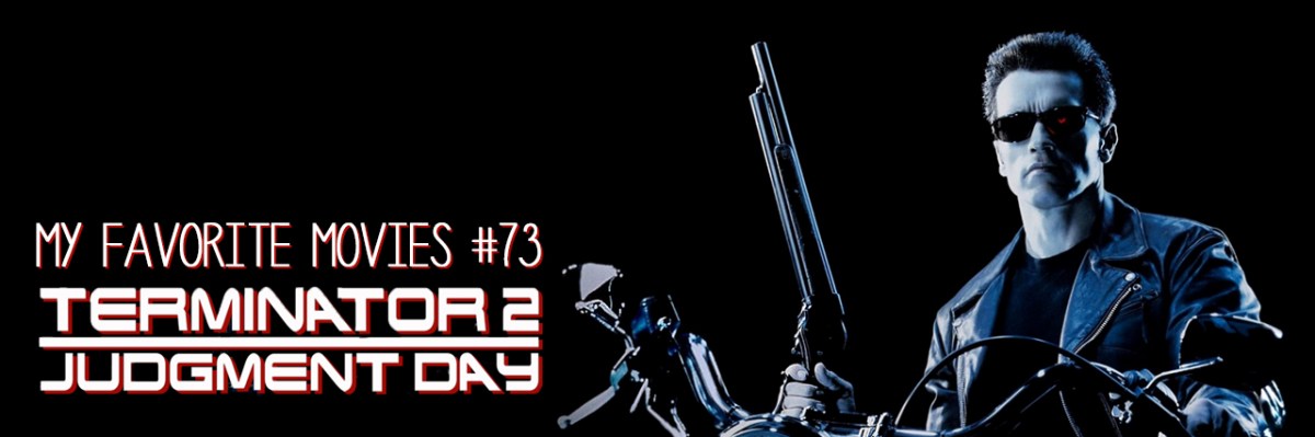 My Favorite Movies #73 – Terminator 2: Judgment Day | The Confusing Middle