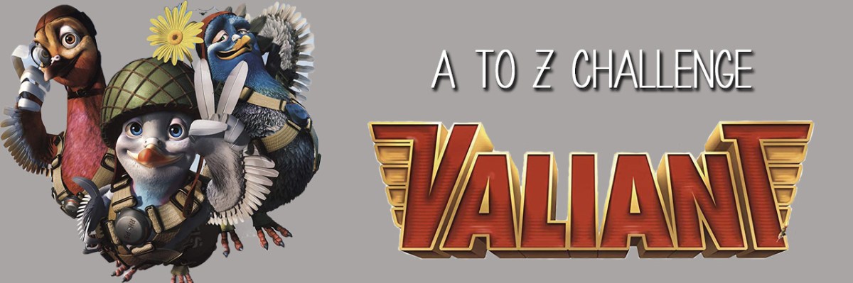A to Z Challenge – Valiant | The Confusing Middle