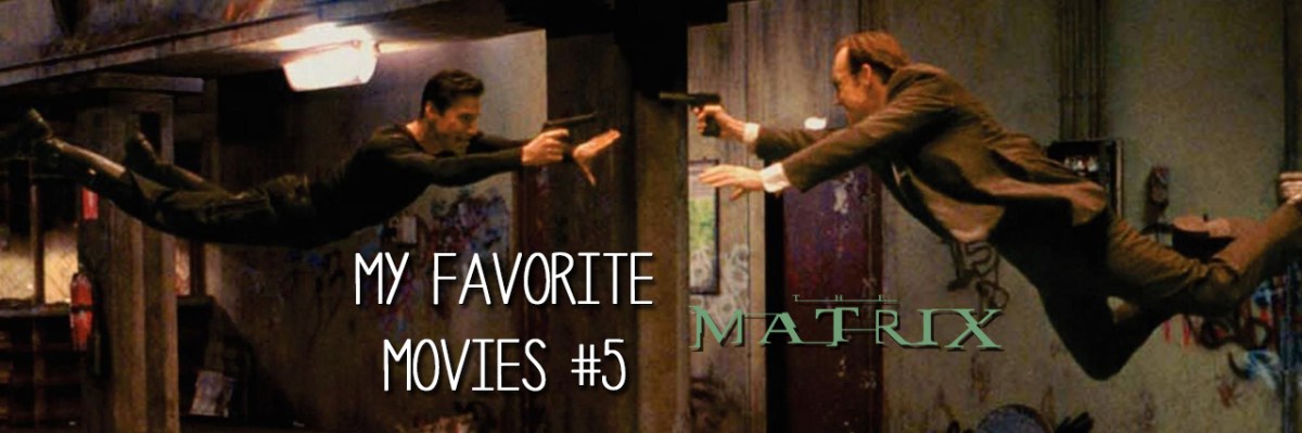 My Favorite Movies #5 – The Matrix | The Confusing Middle