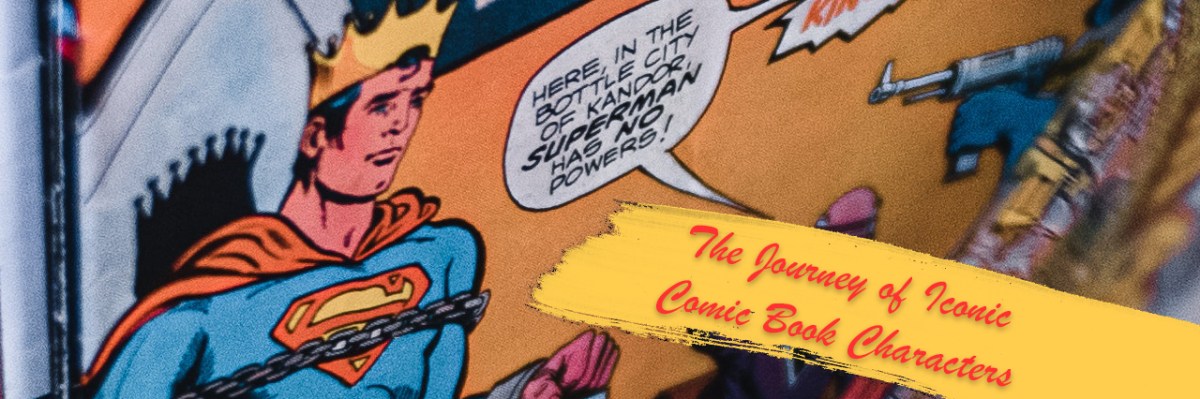 The Journey of Iconic Comic Book Characters | The Confusing Middle